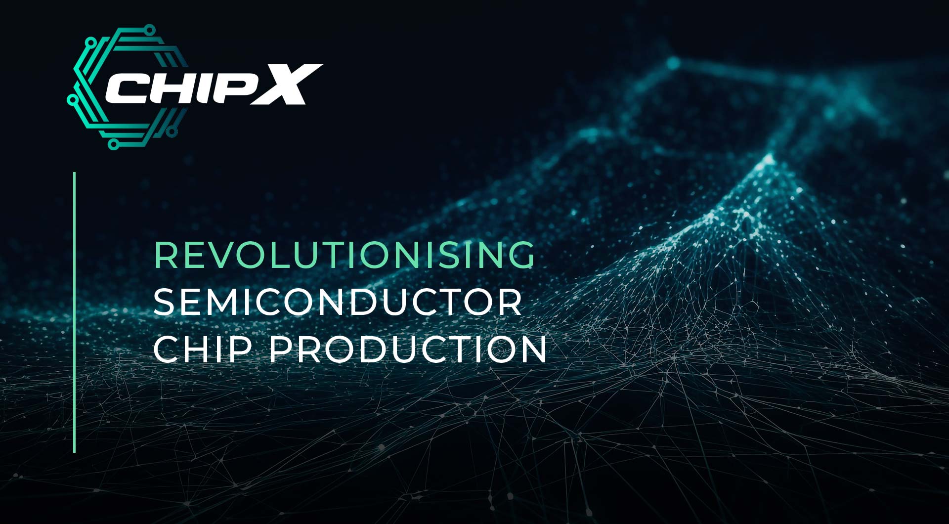 CHIPX – Revolutionizing Semiconductor Chip Production